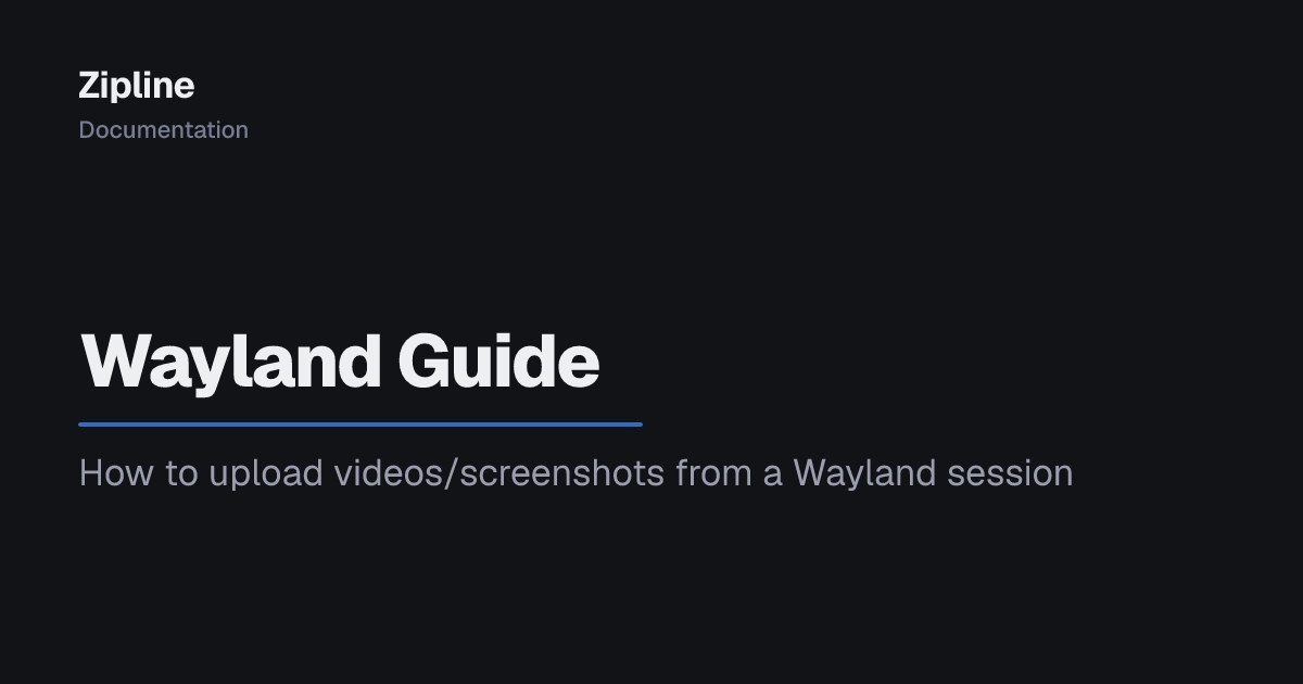 Wayland Guide · Zipline
